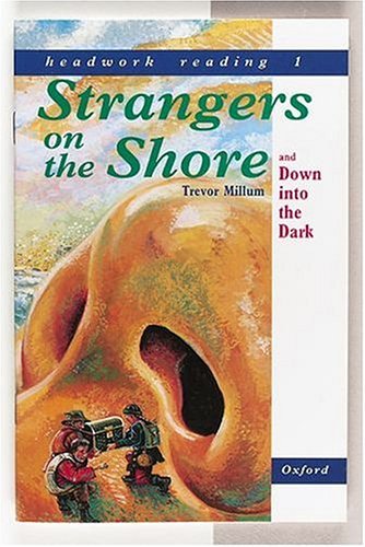 Headwork Reading, Level 1A: Strangers on the Shore, and Down into the ...