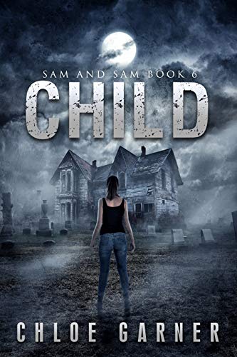 Child (Sam and Sam Book 6) eBook : Garner, Chloe: Amazon.co.uk: Kindle ...