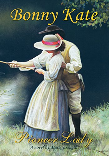 Bonny Kate: Pioneer Lady - Kindle edition by Strength, Mark. Literature ...