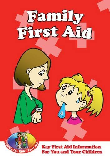 Family First Aid: Key First Aid Information for You and Your Children ...