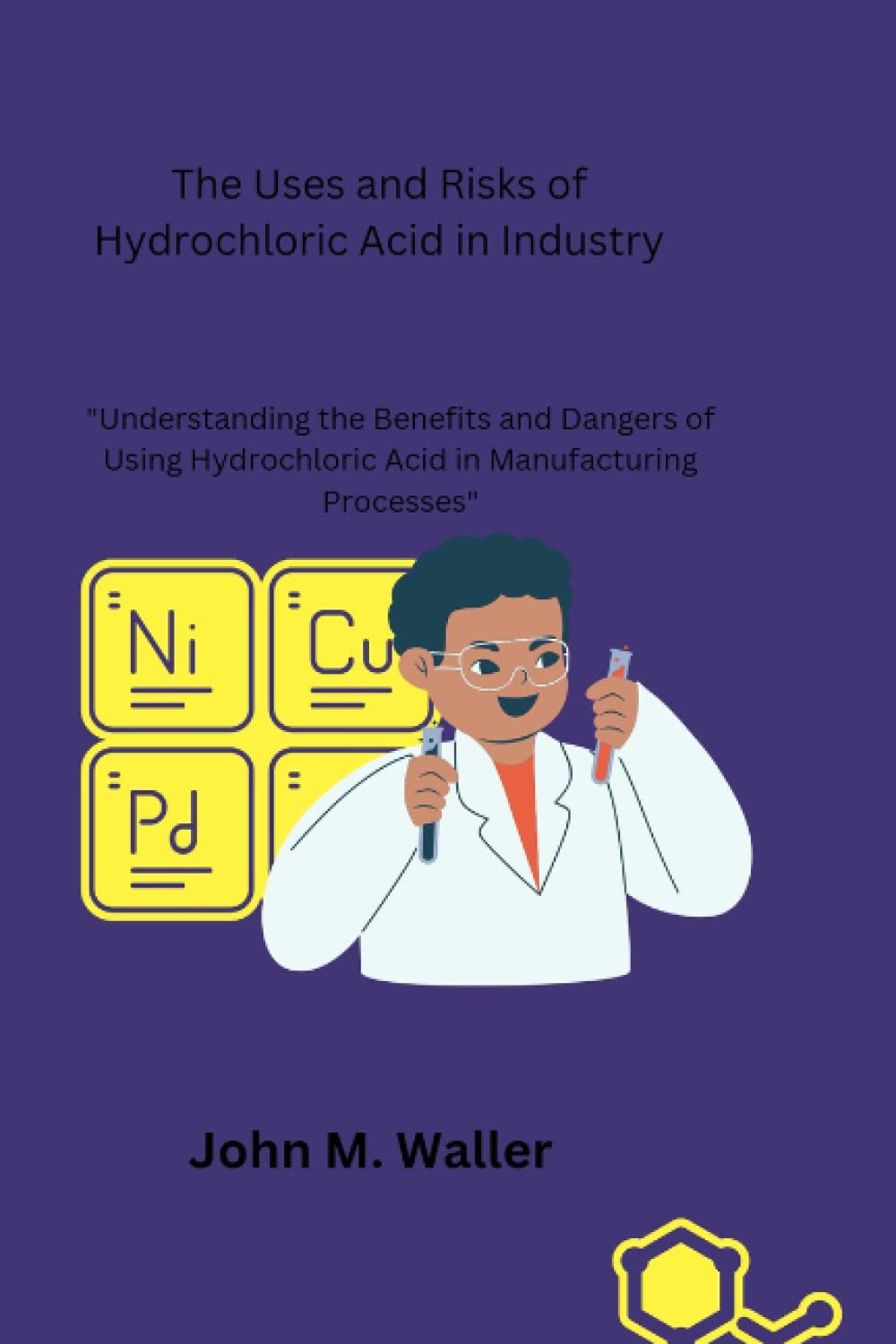 Buy The Uses and Risks of Hydrochloric in Industry: "Understanding the ...
