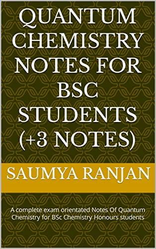 Quantum Chemistry Notes For BSc students (+3 notes): A complete exam ...