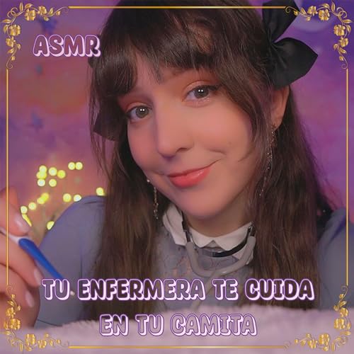 Amazon Music - ASMR con NoaのAsmr Tu Enfermera te Cuida en tu Camita - Amazon.co.jp