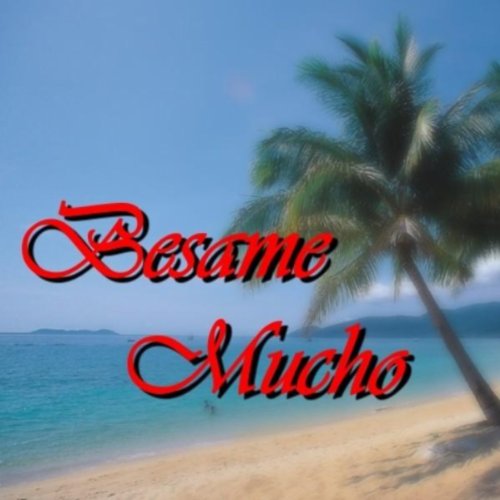 Play Besame Mucho by VARIOUS ARTISTS on Amazon Music
