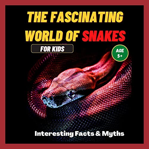 Amazon.com: The Fascinating World of Snakes for Kids: Interesting Facts ...