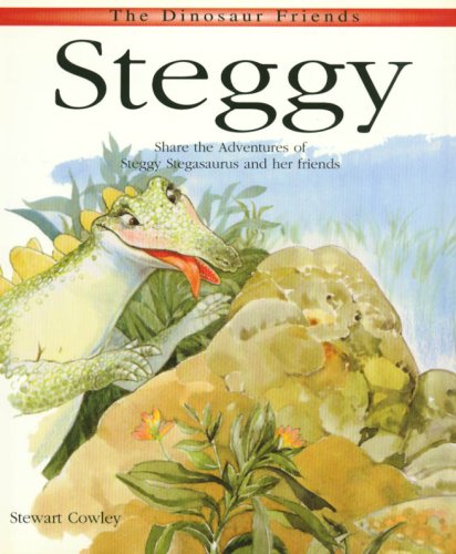 Steggy: Share the Amazing Adventures of Steggy Stegosaurus and Her ...