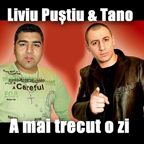Play A mai trecut o zi by Tano & Liviu Pustiu on Amazon Music