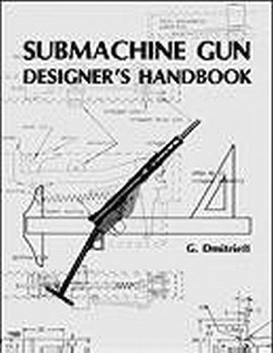 Submachine Gun Designer's Handbook: Amazon.co.uk: Dmitrieff, George B ...