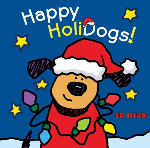 Happy Holidogs!: Heck, Ed: 9780843133103: Amazon.com: Books