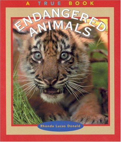 Endangered Animals (True Books: Environment): Donald, Rhonda Lucas ...