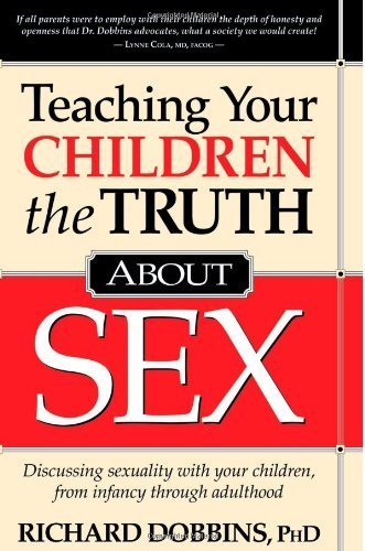 Teaching Your Children the Truth About Sex: Dobbins, Richard ...