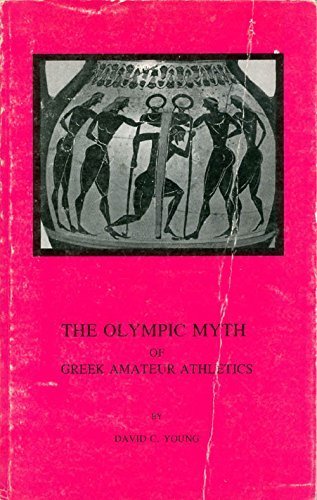 The Olympic Myth of Greek Amateur Athletics (Library of Ancient ...