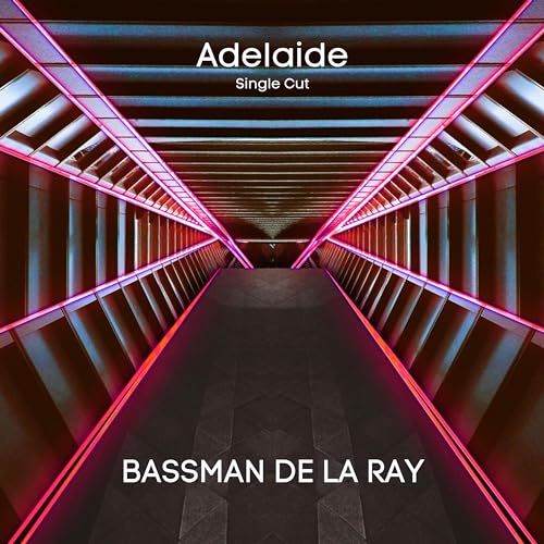 Adelaide (Single Cut) von BASSMAN DE LA RAY bei Amazon Music - Amazon.de