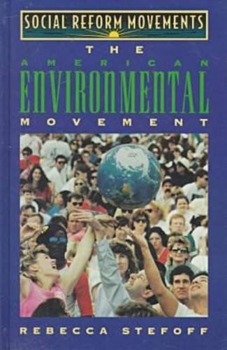 The American Environmental Movement (Social Reform Movements): Stefoff ...