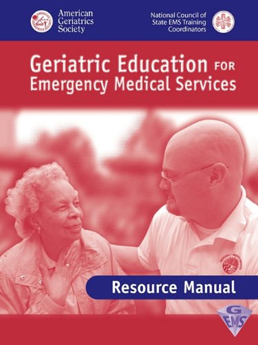 Gems Geriatric Education EMS Resource Manual: 9780763722708: Medicine ...