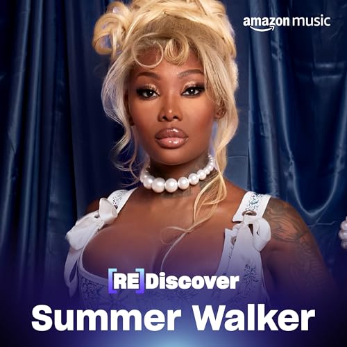 REDISCOVER Summer Walker Playlist on Amazon Music Unlimited