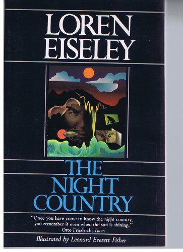 The Night Country: Loren C. Eiseley, Leonard Everett Fisher ...