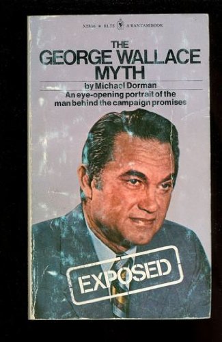 The George Wallace myth: Dorman, Michael: Amazon.com: Books