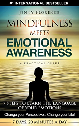 Mindfulness Meets Emotional Awareness: 7 Steps to Learn the Language of ...