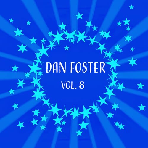 Amazon Music - Dan FosterのDan Foster, Vol. 8 - Amazon.co.jp