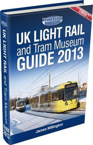 UK Light Rail and Tram Museum Guide 2013: Amazon.co.uk: Millington ...