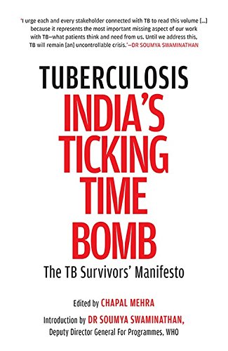 Buy Tuberculosis–India’S Ticking Time Bomb: The Tb Survivors’ Ma Book ...