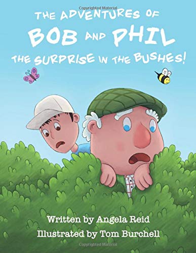 The Adventures of Bob and Phil: The Surprise in the Bushes!: Reid ...