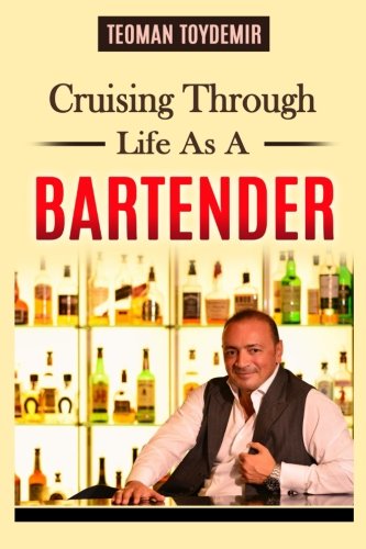 Buy Cruising Through Life As A Bartender Book Online at Low Prices in India | Cruising Through ...