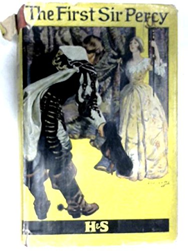 The first Sir Percy: an adventure of the laughing cavalier: unknown ...