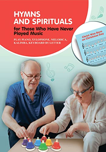 Hymns and Spirituals for Those Who Have Never Played Music: Play Piano ...