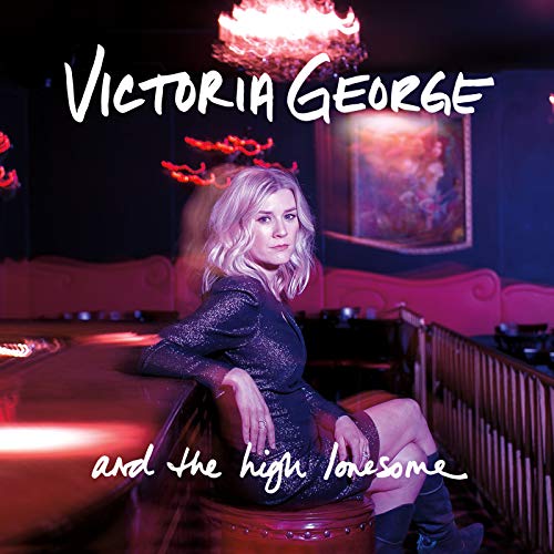 Amazon.com: Victoria George and the High Lonesome : Victoria George ...