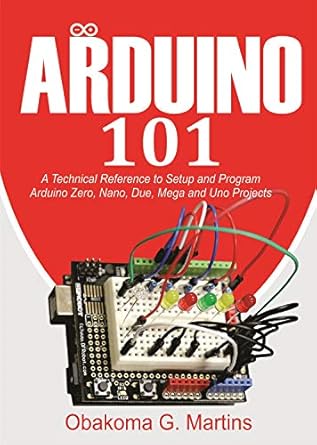 Amazon.com: Arduino 101 : A Technical Reference to Setup and Program ...