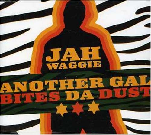Waggie, Jah - Another Gal Bites Da Dust - Amazon.com Music