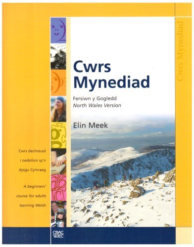 By Elin Meek Cwrs Mynediad: Llyfr Cwrs (Gogledd): Cwrs Dechreuol I ...