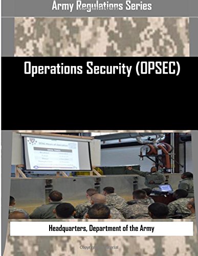 Operations Security (OPSEC) (Army Regulations Series): Headquarters ...