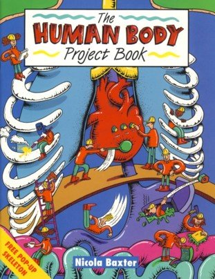 The Human Body Project Book (Headstart Project Books): Nicola Baxter ...
