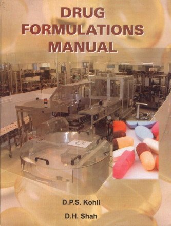 Drug Formulations Manual: D.P.S. Kohli, D.H. Shah: 9788190646772 ...