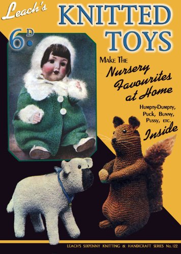 Leach's 6D #122 c.1930 - Knitted Toys & Nursery Favourites: George ...