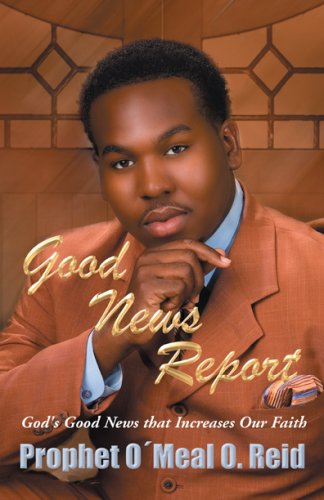 Good News Report: God's Good News That Increases Our Faith : O'Meal ...