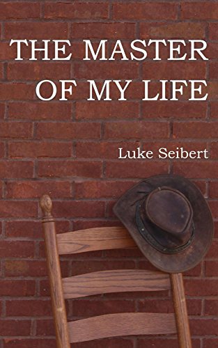 The Master of My Life - Kindle edition by Seibert, Luke. Religion ...