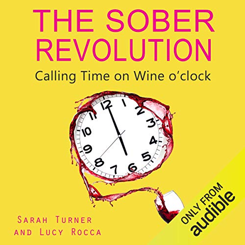 Amazon.com: The Sober Revolution: Women Calling Time on Wine O'Clock ...