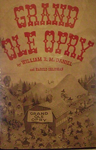 Grand Ole Opry: William R. And Seligman Harold Mcdaniel: Amazon.com: Books