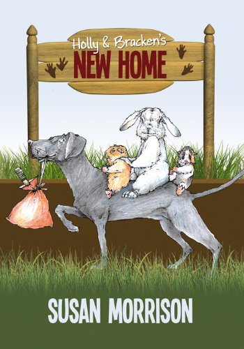 Holly and Bracken's New Home. Susan Morrison: Susan Morrison ...
