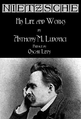 Nietzsche: His Life and Works - Kindle edition by Ludovici, Anthony M ...
