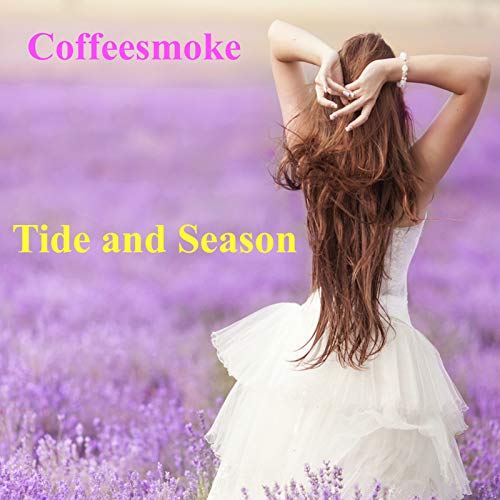 Play Tide and Season by Coffeesmoke on Amazon Music