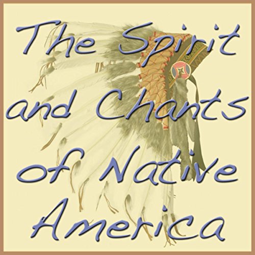 Play The Spirit and Chants of Native America, Vol. 2 by Spirit Of ...