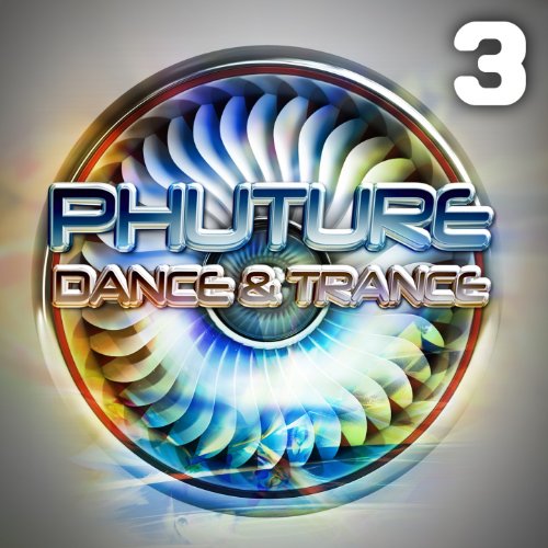 Play Phuture Dance & Trance, Vol. 3 (Future Trance Mission Anthems) by ...