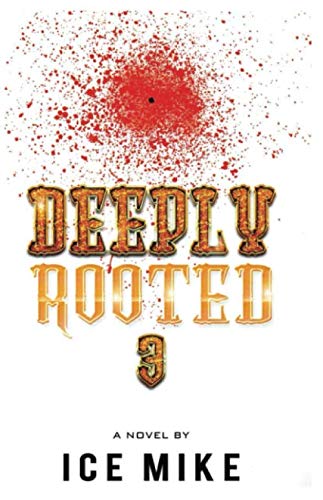 Amazon.com: Deeply Rooted 3: 9781733166430: Mike, Ice: Books