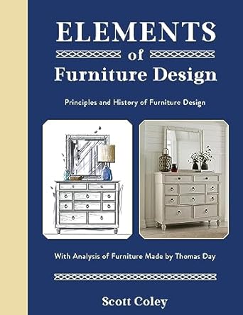 Elements of Furniture Design: Principles and History of Furniture ...