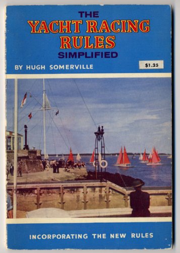 The Yacht Racing Rules, Simplified: Hugh Somerville: Amazon.com: Books